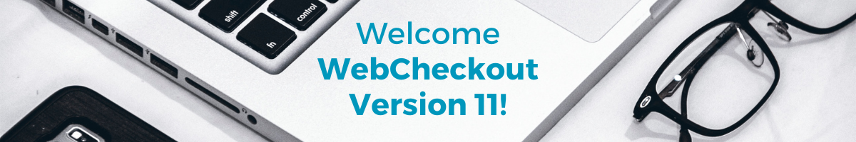 WebCheckout Version 11 | WebCheckout | WebCheckout